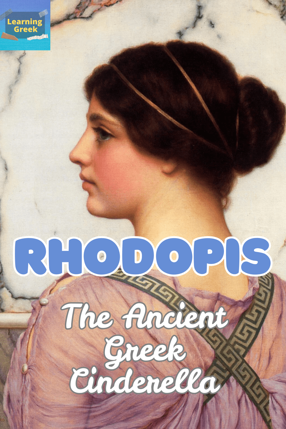 Rhodopis – The Ancient Greek Cinderella - Learning Greek