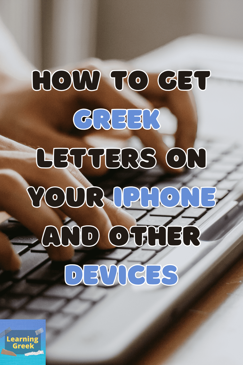 How to Get Greek Letters on Your iPhone and Other Devices - Learning Greek